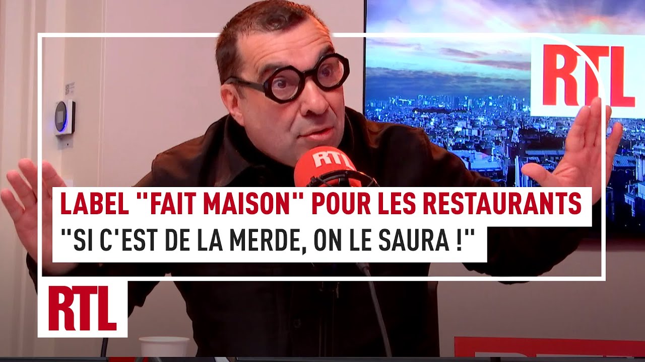 Label "fait maison" pour les restaurants : "Si c'est de la merde, on le ...