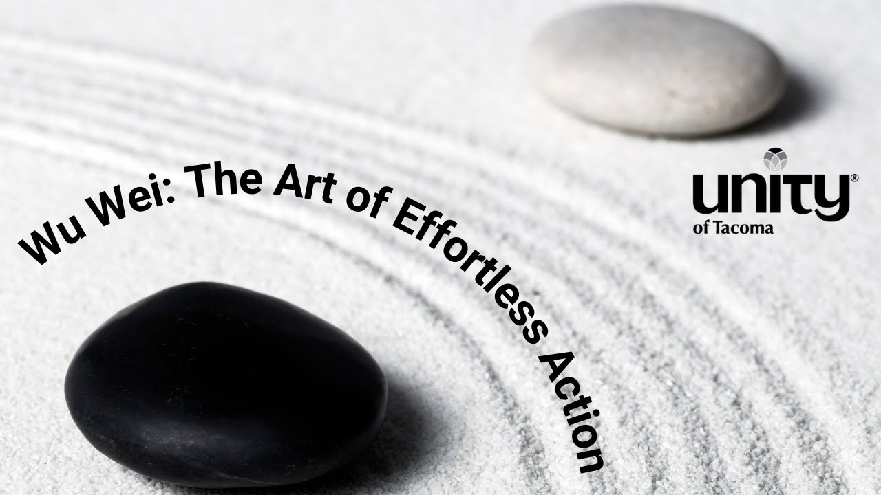 Wu Wei The Art Of Effortless Action Youtube