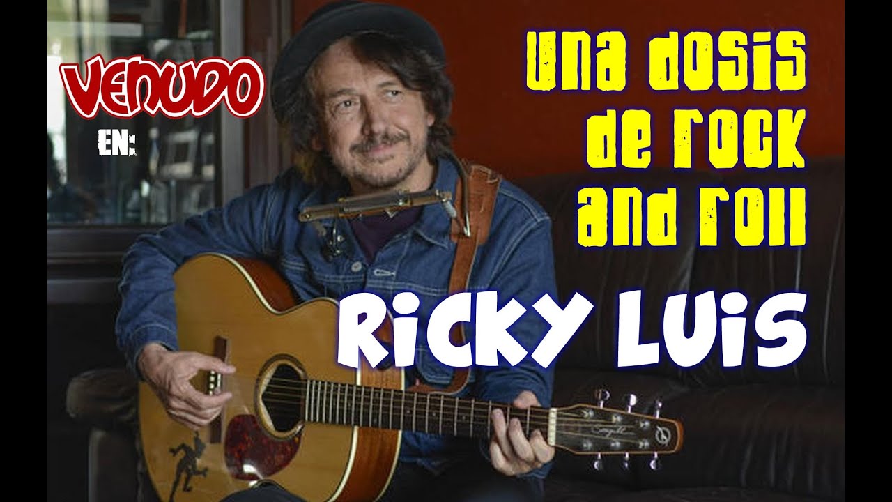 Una Dosis de Rock and Roll, Capítulo 14: Ricky Luis - YouTube