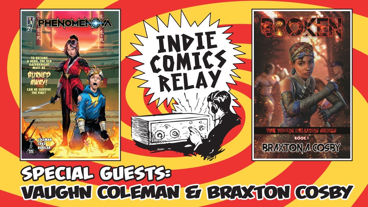 Indie Comics Relay with Guests Vaughn Coleman & Braxton Cosby - YouTube