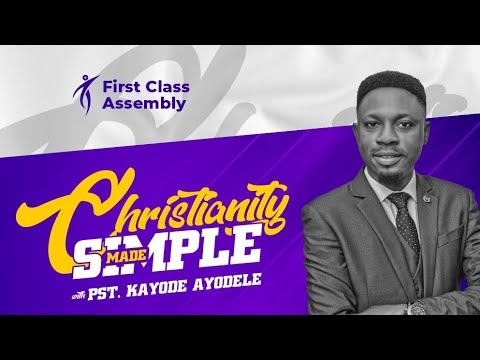 CHRISTIANITY MADE SIMPLE | EPISODE 16 | PASTOR AYODELE KAYODE - YouTube