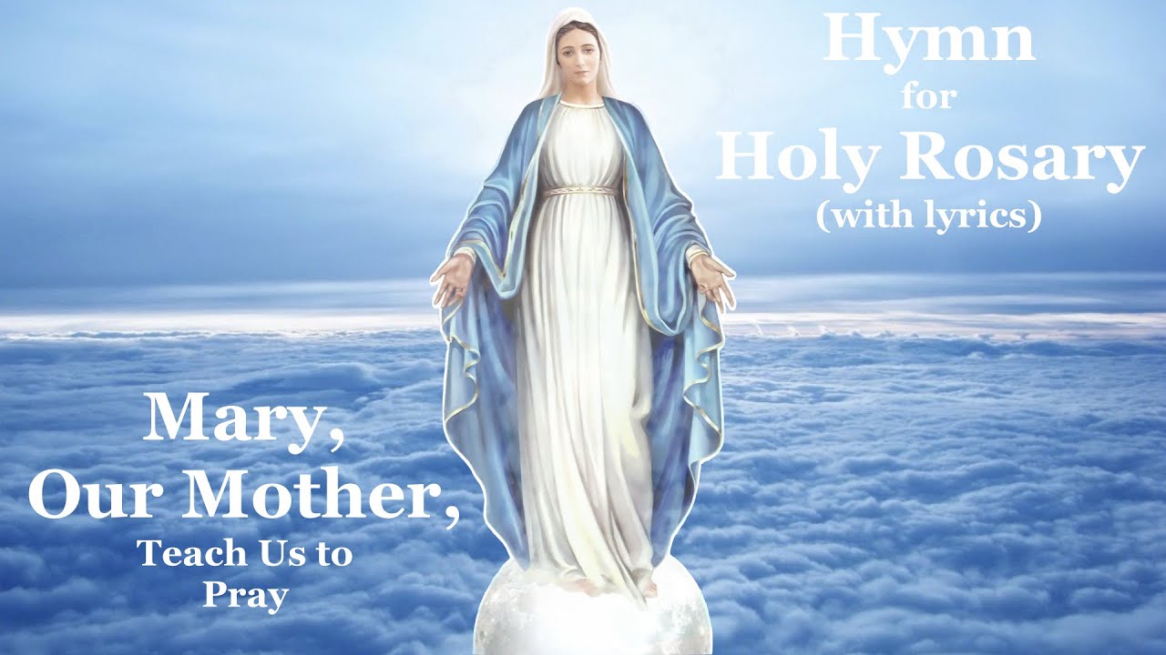 Mary, Our Mother, Teach Us to Pray | Hymn for Holy Rosary (With Lyrics ...