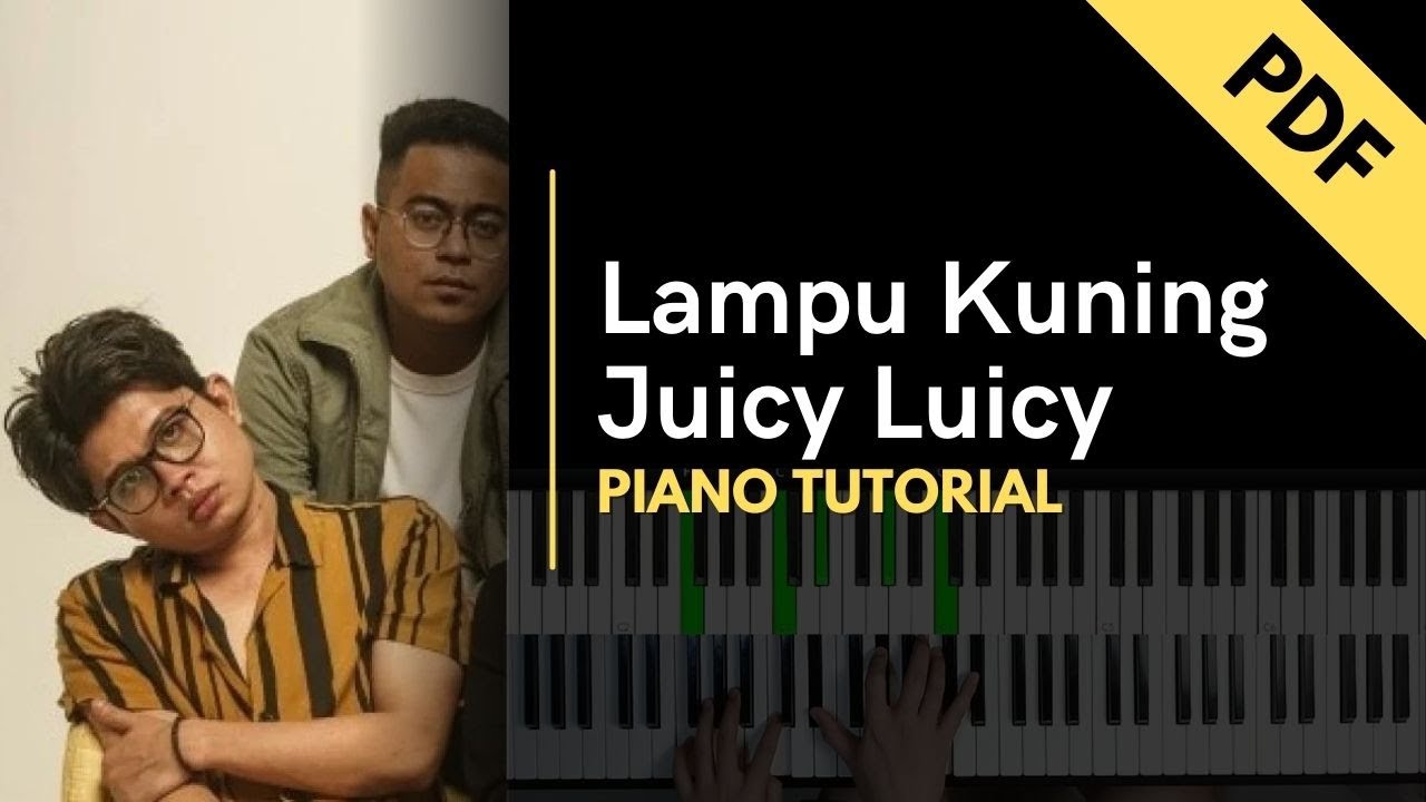 Lampu Kuning - Juicy Luicy (Piano Tutorial + Not Angka) - YouTube