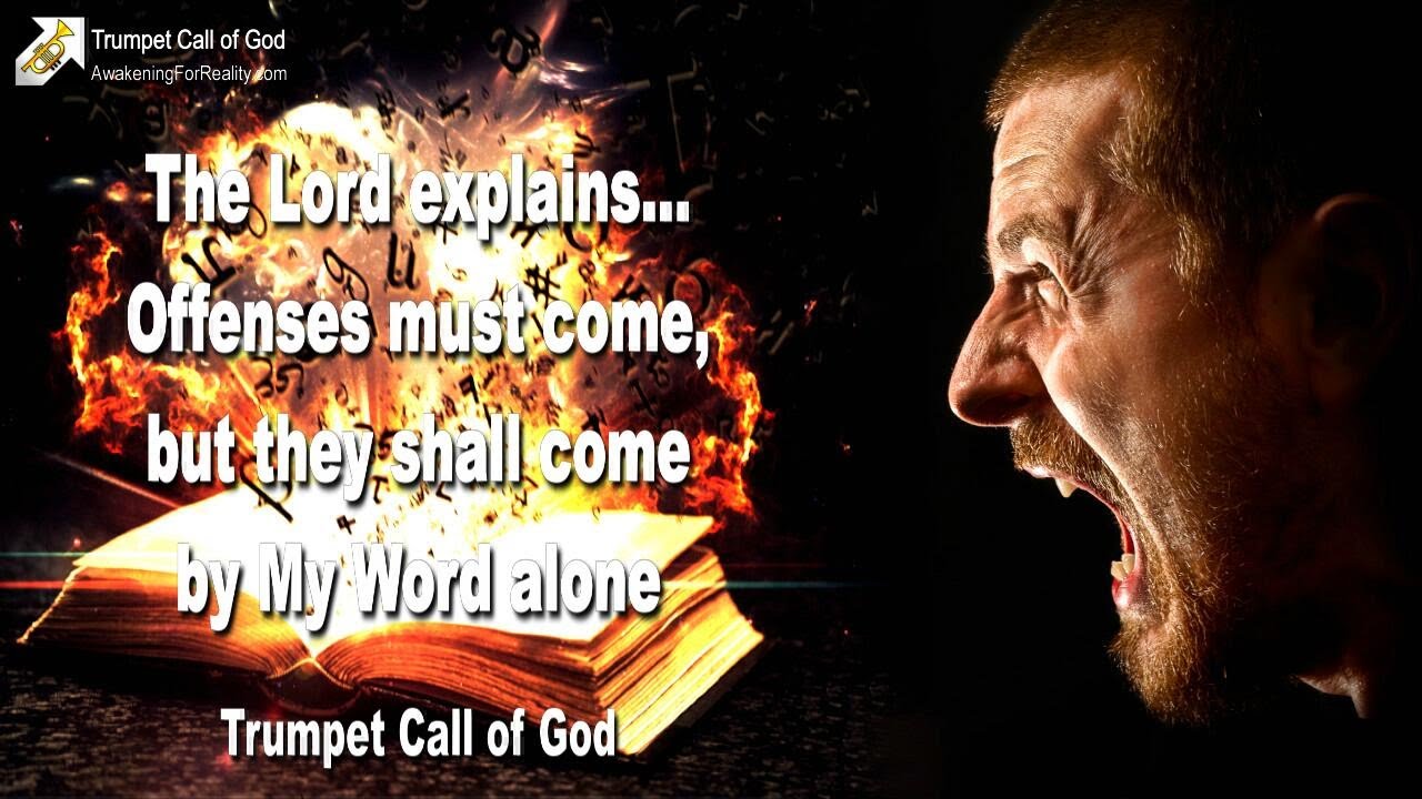 Offenses must come, but they shall come by My Word alone 🎺 Trumpet Call ...