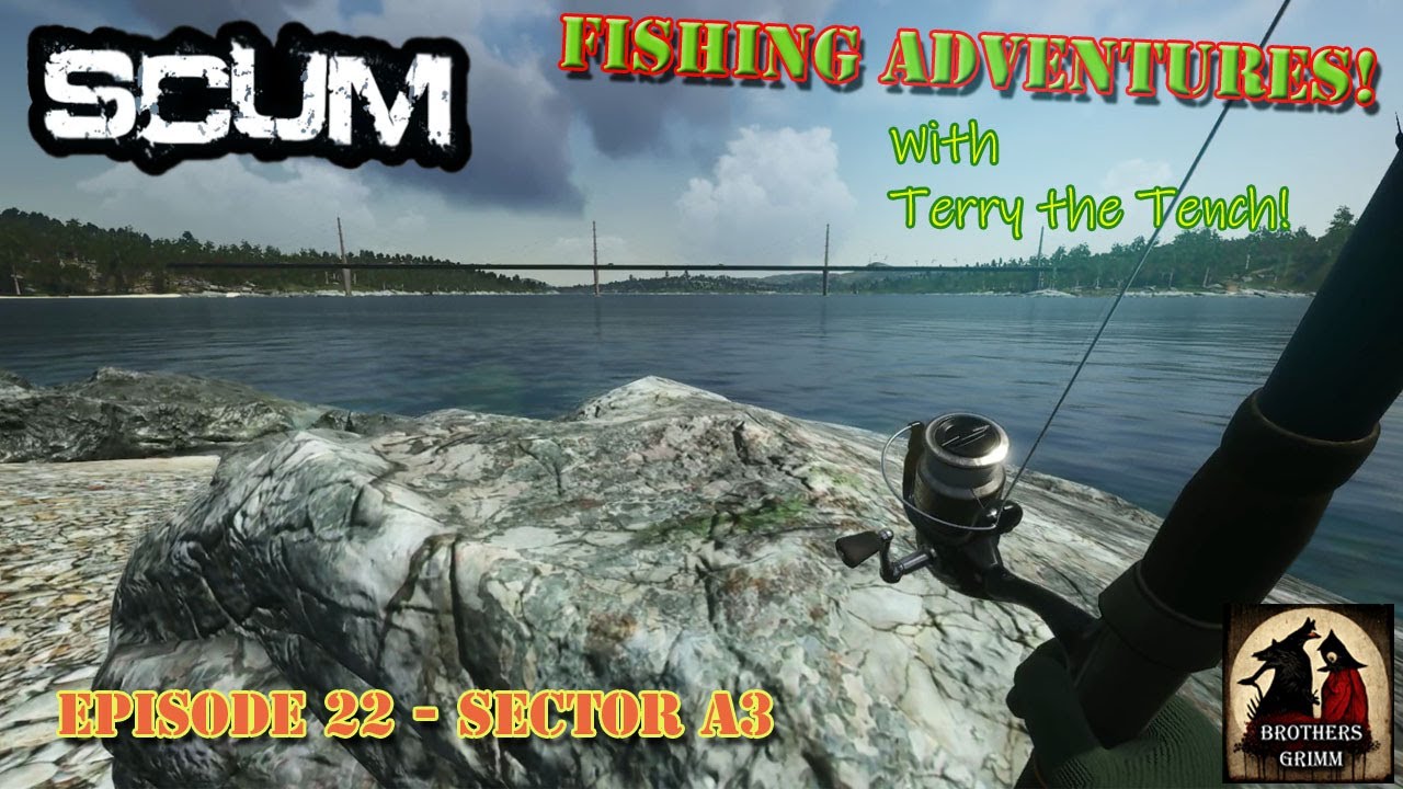 Scum 2024 - "Fishing Adventures" Episode 22 - Sector A3 -(A Brothers ...