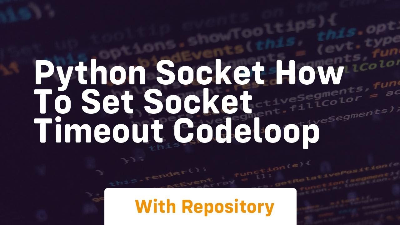 Python Socket How To Set Socket Timeout Codeloop Youtube 8643