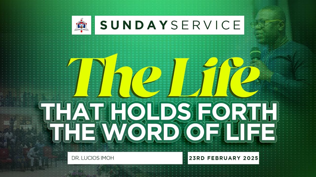 THE LIFE THAT HOLD FORTH THE WORD OF LIFE // SUNDAY SERVICE // 23rd ...
