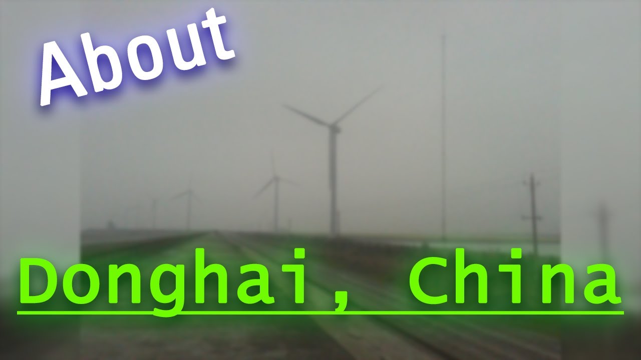 Where is Donghai? Essential Donghai city information. - YouTube