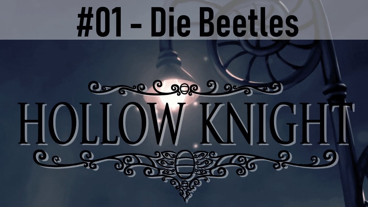 Hollow Knight #01 - Die Beetles - YouTube