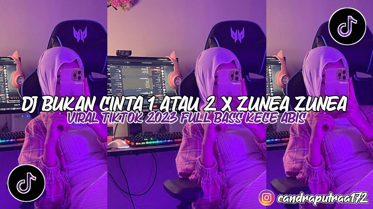 DJ BUKAN CINTA 1 ATAU 2 X ZUNEA ZUNEA VIRAL TIKTOK FULL BASS TERBARU 2023 - YouTube