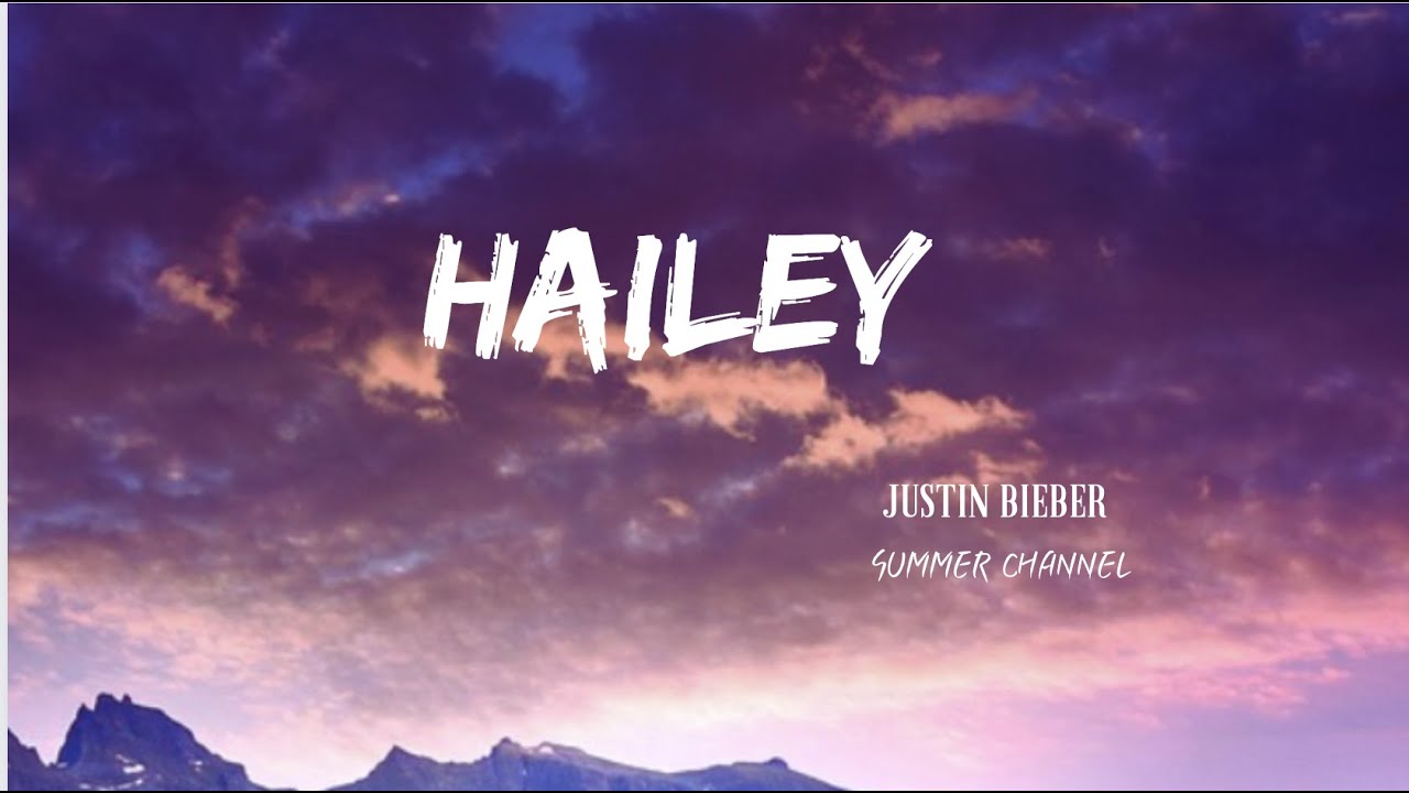Justin Bieber - Hailey (Lyrics) - YouTube