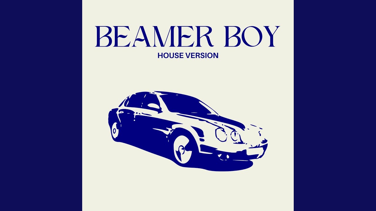 beamer boy (House Version) - YouTube