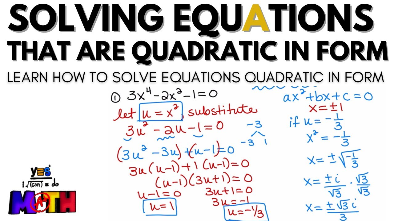 Solving Equations that are Quadratic in Form - YouTube