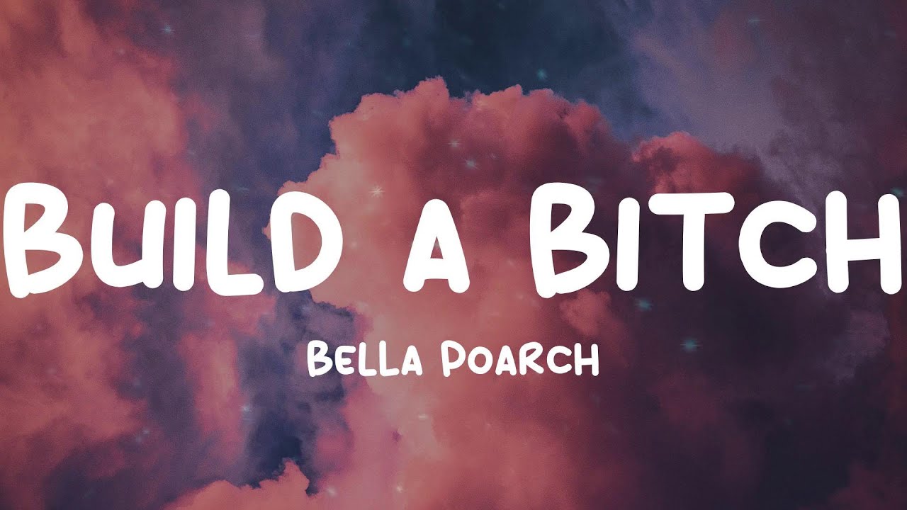 Build a Bitch - Bella Poarch (Lyric Video) - YouTube