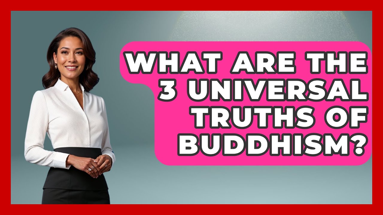 What Are the 3 Universal Truths of Buddhism? - Buddhism Reflections ...