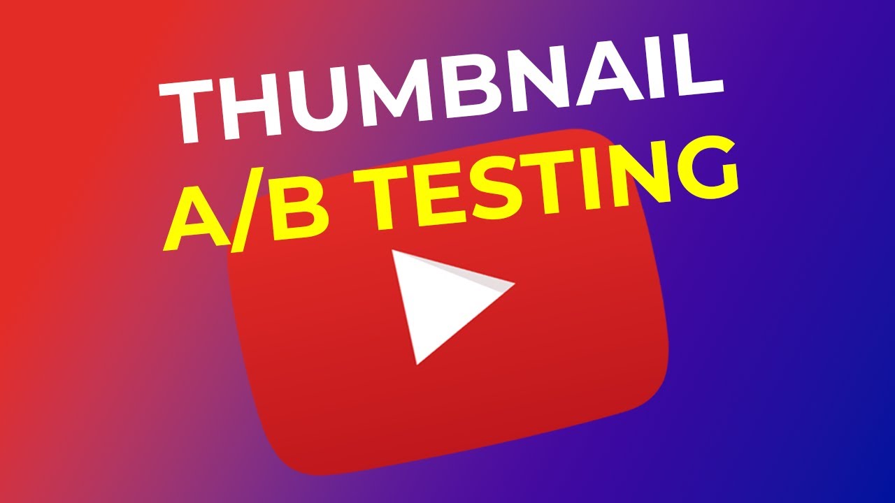 YouTube Thumbnail A/B testing - Earn more views with better thumbnails ...