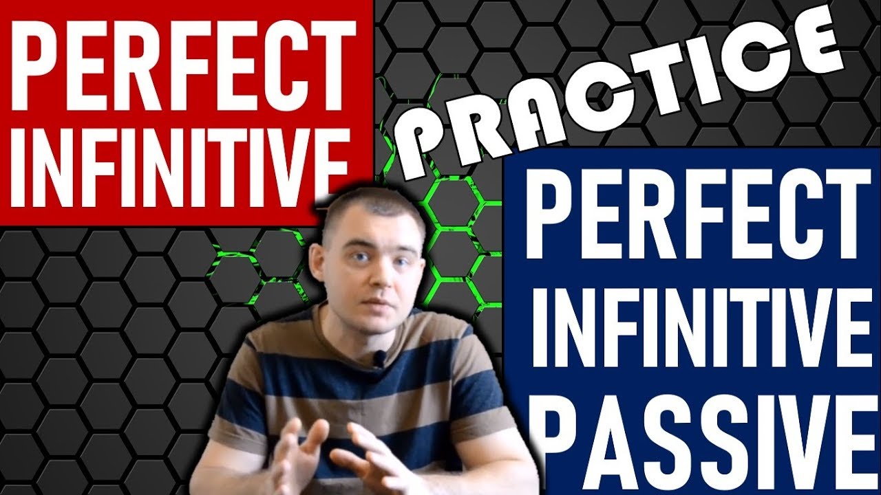 PASSIVE PERFECT INFINITIVE / ПЕРФЕКТНЫЙ ИНФИНИТИВ ПАССИВНЫЙ ЗАЛОГ ...