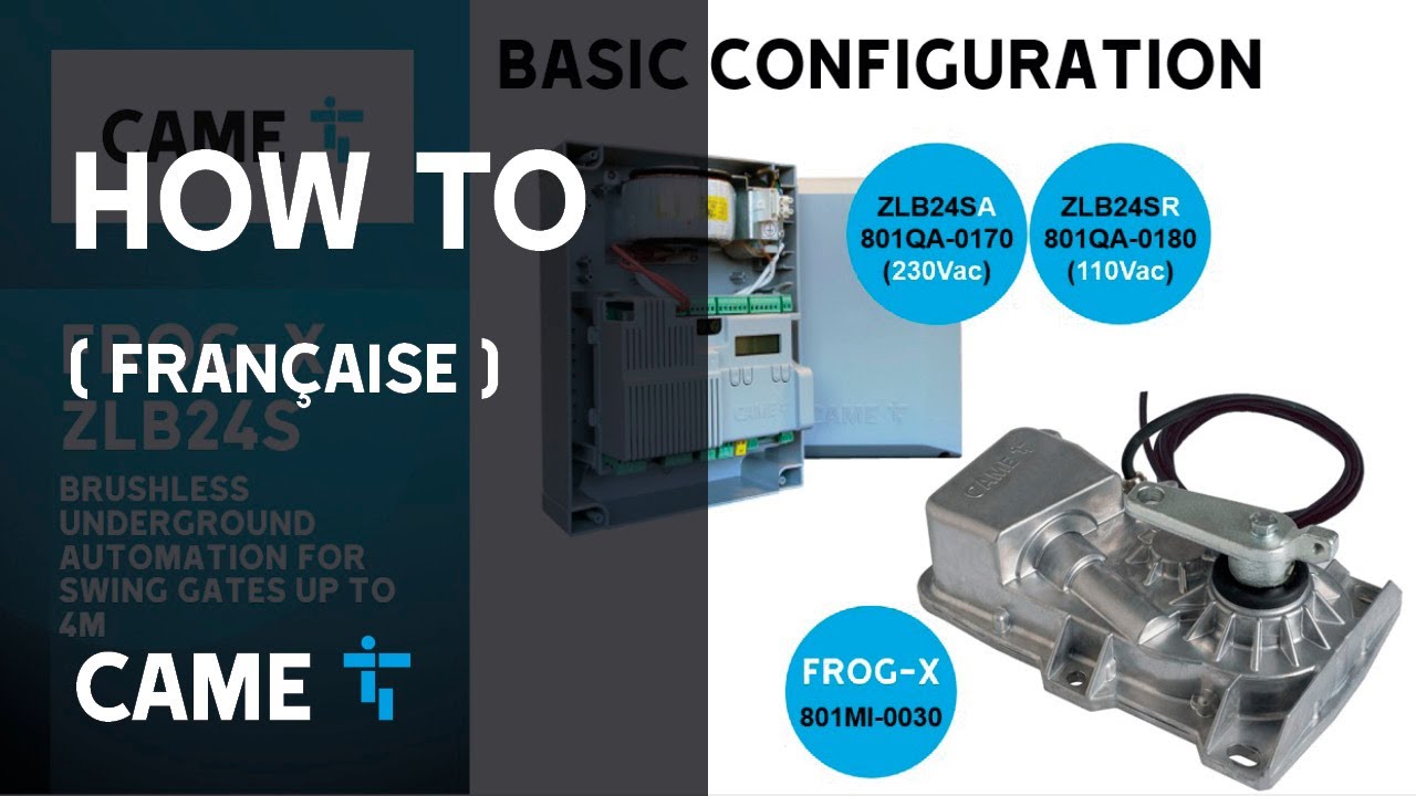 COMMENT CONFIGURER L'AUTOMATISME CAME FROG-X ET ZLB24S POUR PORTAILS ...