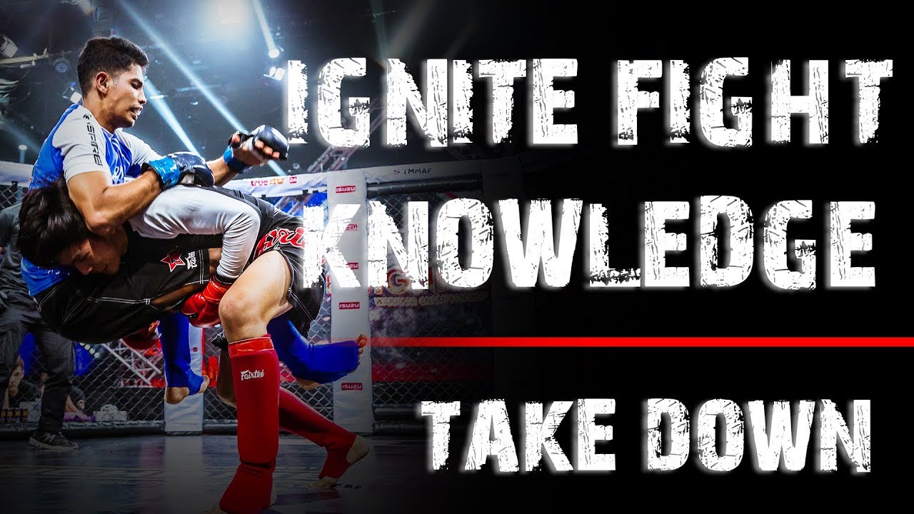 IGNITE FIGHT KNOWLEDGE : ท่า Take Down - YouTube