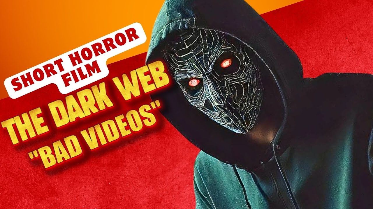 The Dark Web '' Bad Videos'' | Short Horror Film - YouTube