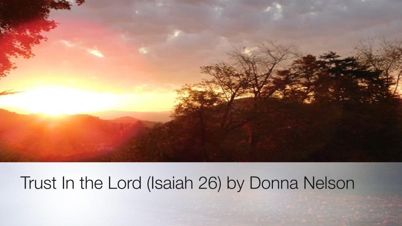 Trust In the Lord - Isaiah 26 by Donna Nelson - YouTube