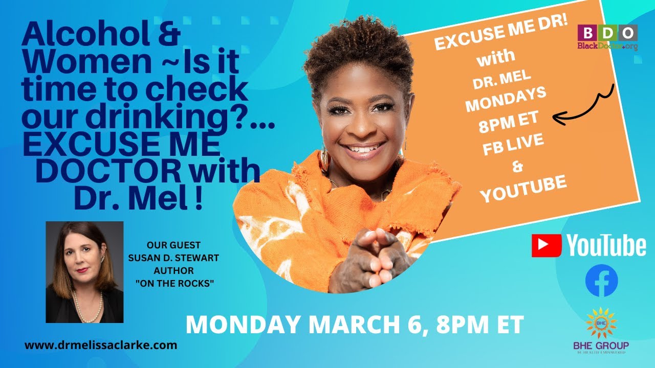 EXCUSE ME DOCTOR with DR. MEL; Alcohol & Women ~Is it time to check our drinking? - YouTube