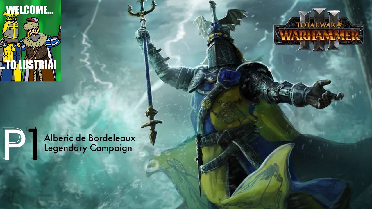 Warhammer Total War 3 Alberic de Bordeleaux Legendary Campaign - YouTube