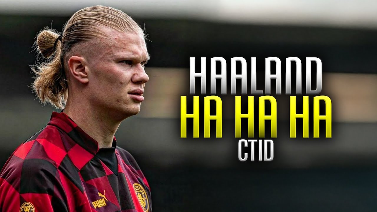 Erling Haaland - CTID | Ha Ha Ha | Skills & Goals | HD - YouTube