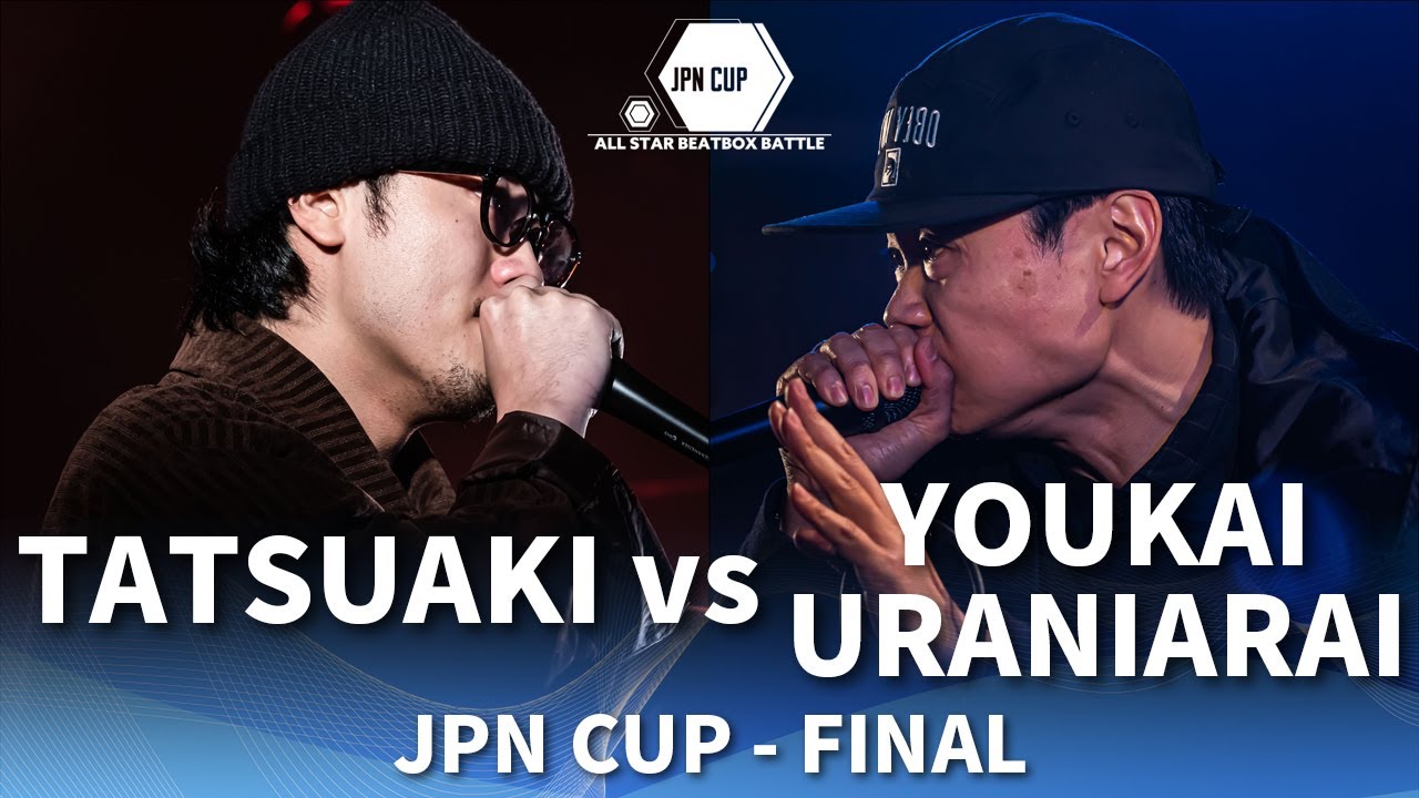 TATSUAKI vs YOUKAIURANIARAI | JPN CUP ALL STARS BEATBOX BATTLE | Grand ...