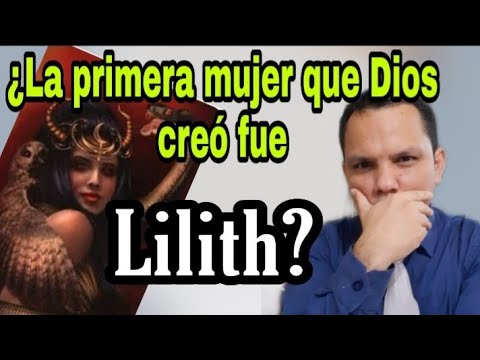 ¿Lilith fue La primera mujer creada por Dios? - YouTube