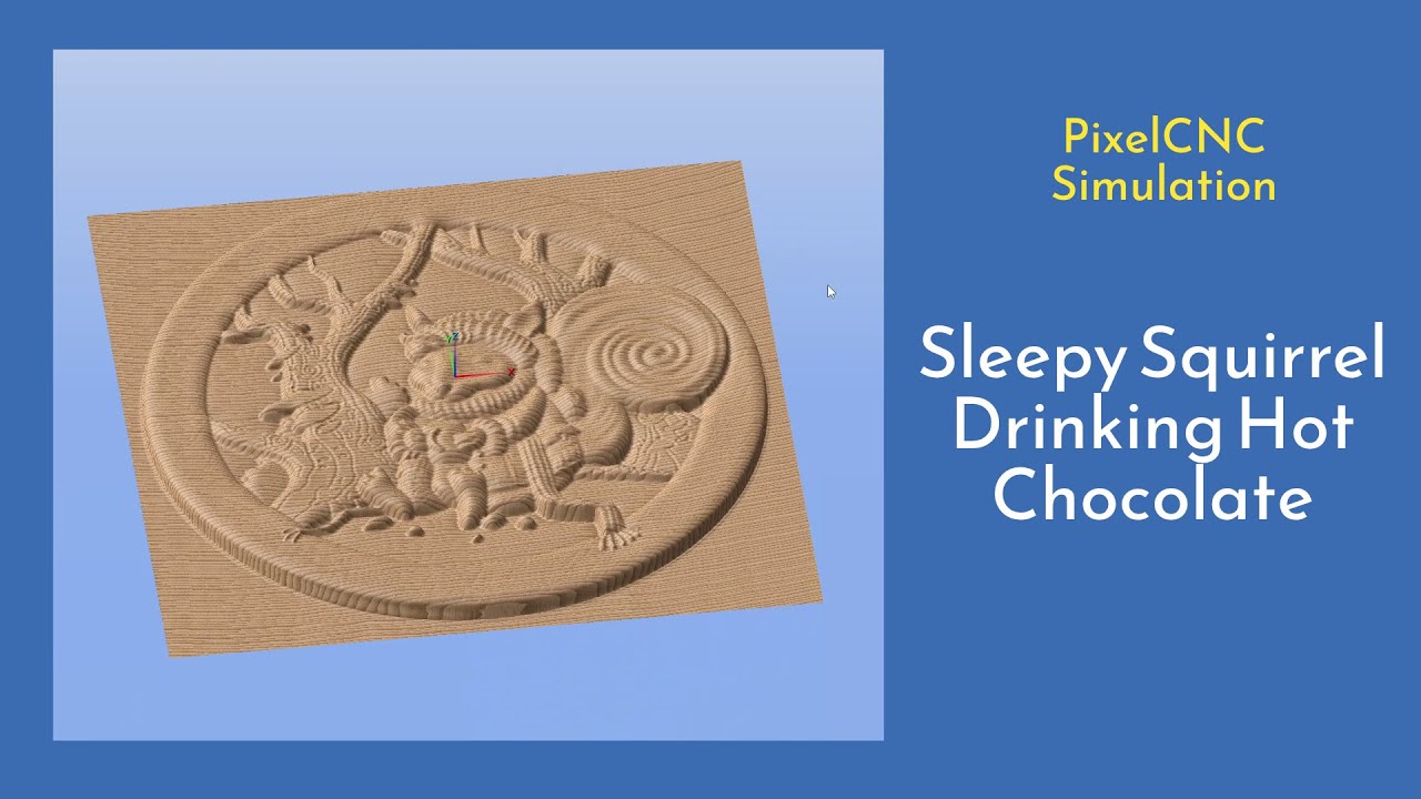 Squirrel with a Hot Chocolate CNC Simulation - YouTube