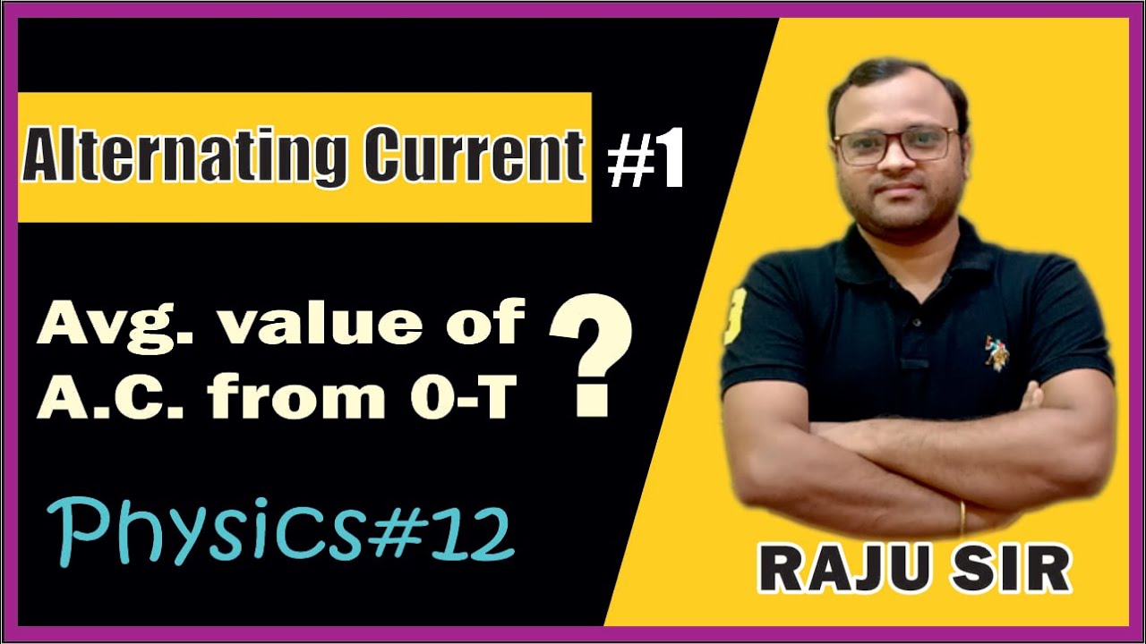 Alternating Current - Avg. value of AC from 0-T Class 12 Physics by ...