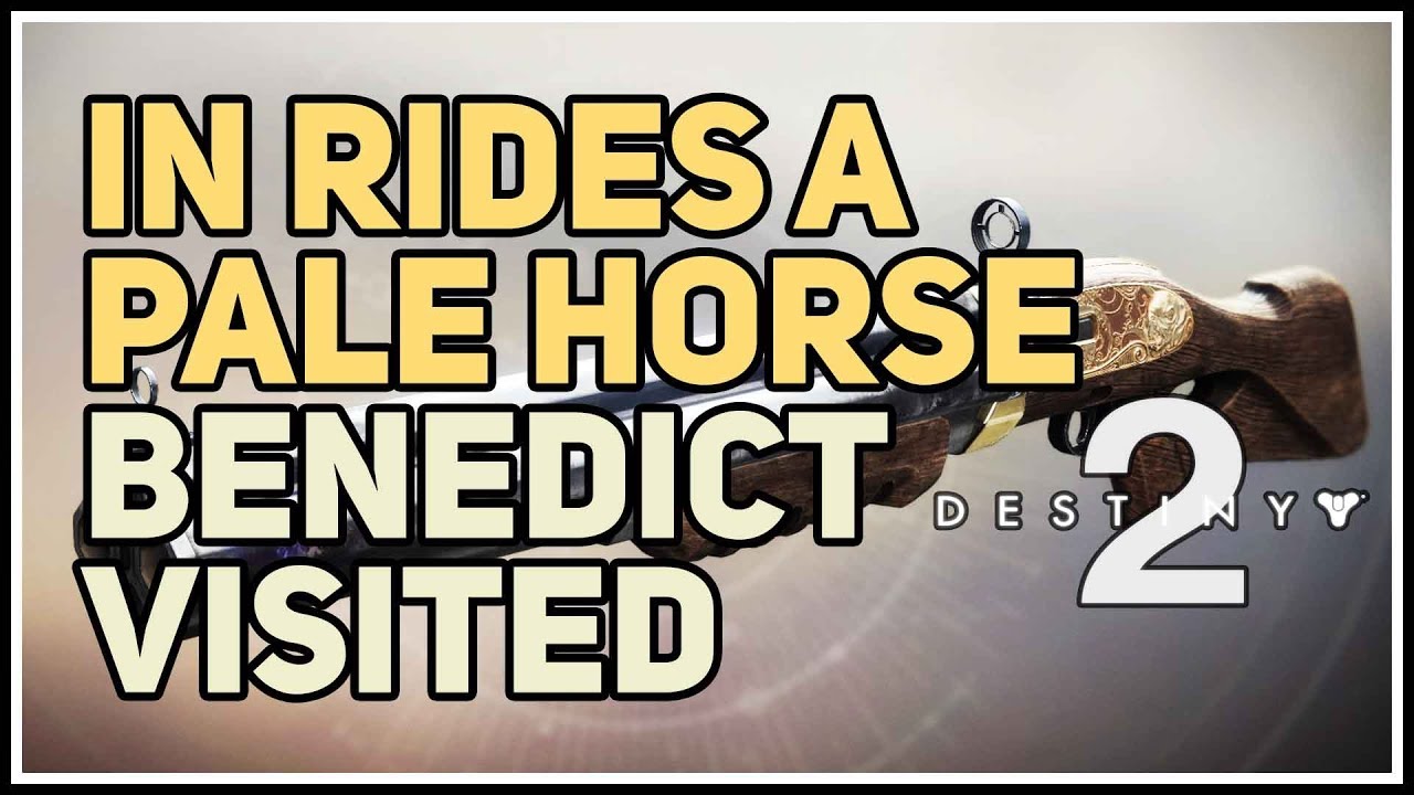 Benedict Visited In Rides A Pale Horse Destiny 2 - YouTube