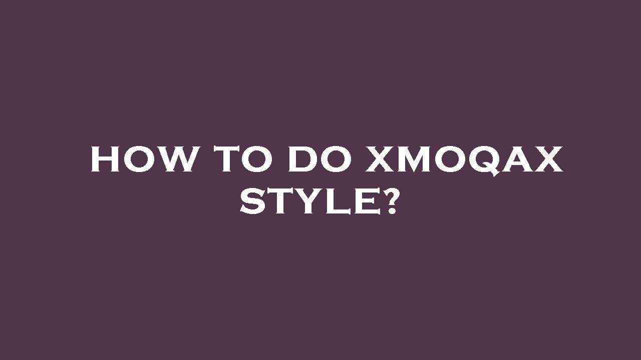 How to do xmoqax style? - YouTube