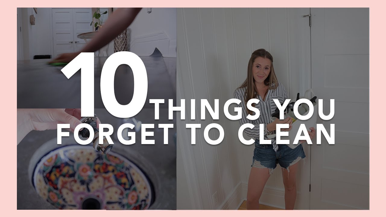 10 THINGS YOU FORGET TO CLEAN | And you probably really need to! - YouTube