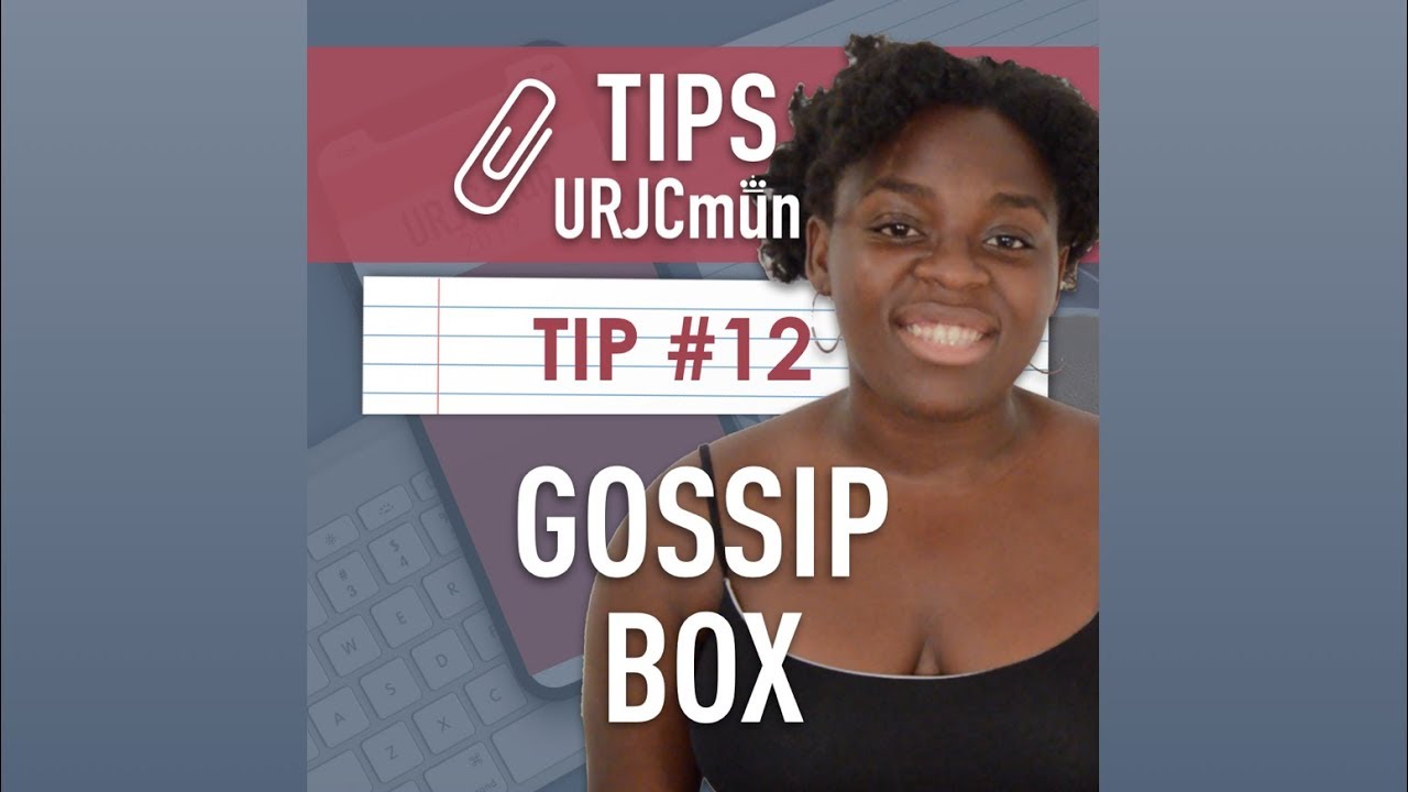 #12: GOSSIP BOX | #TipsURJCmun - YouTube