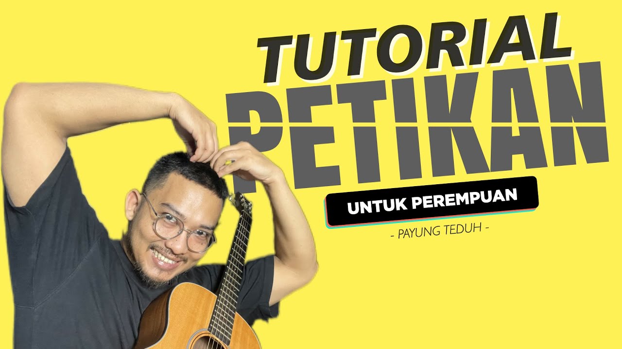 Tutorial Petikan Untuk Perempuan Yang Sedang Dalam Pelukan (Pemula ...