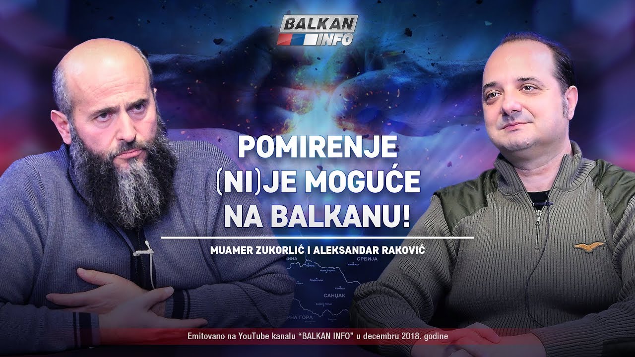 AKTUELNO: Pomirenje (ni)je moguće na Balkanu – Muamer Zukorlić i ...