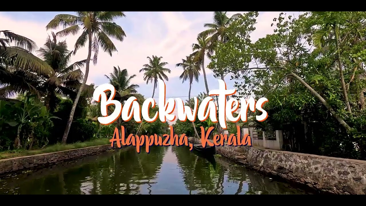 Backwaters Alleppey / Alappuzha Cinematic 4K 60fps | KERALA | INDIA ...
