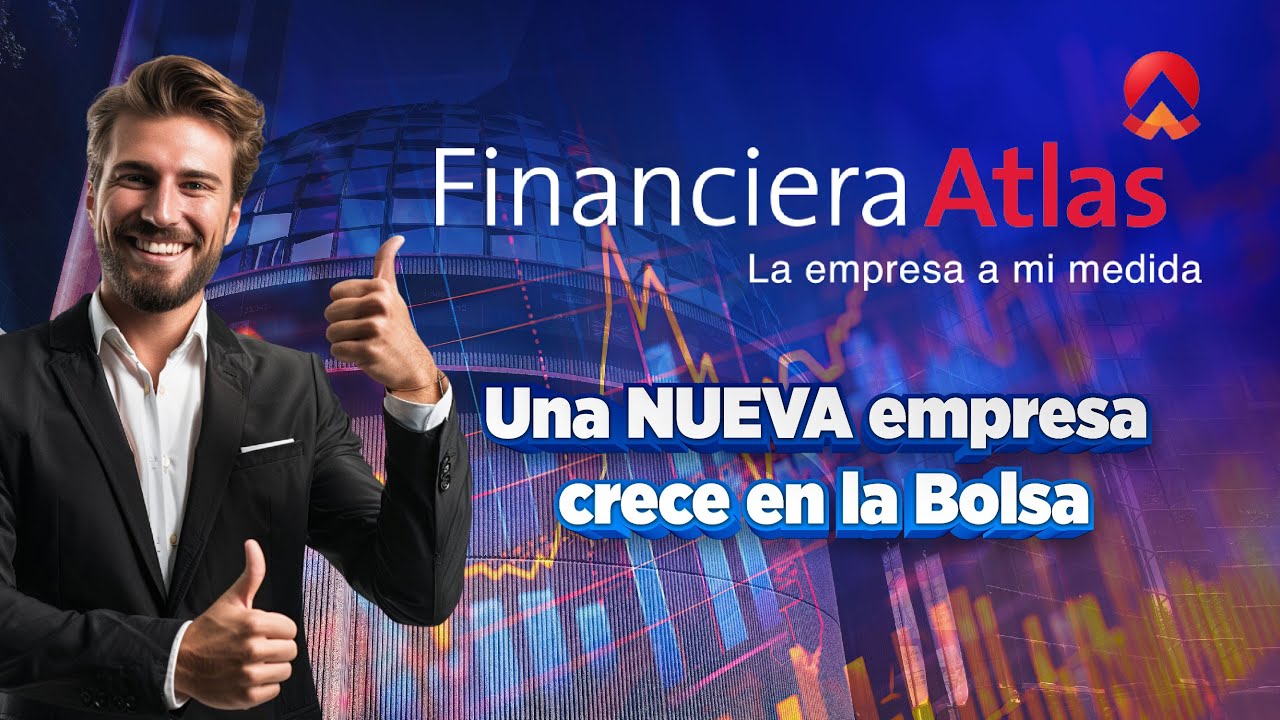 ¿FINANCIERA ATLAS en Bolsa? ¿Qué pasó? - YouTube