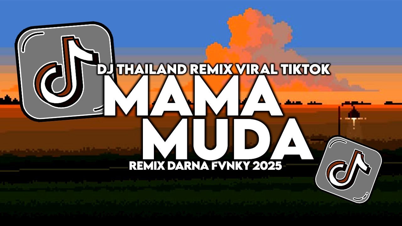 DJ MAMA MUDA STYLE THAILAND REMIX DARNA GVNBY VIRAL TIKTOK TERBARU 2025 ...