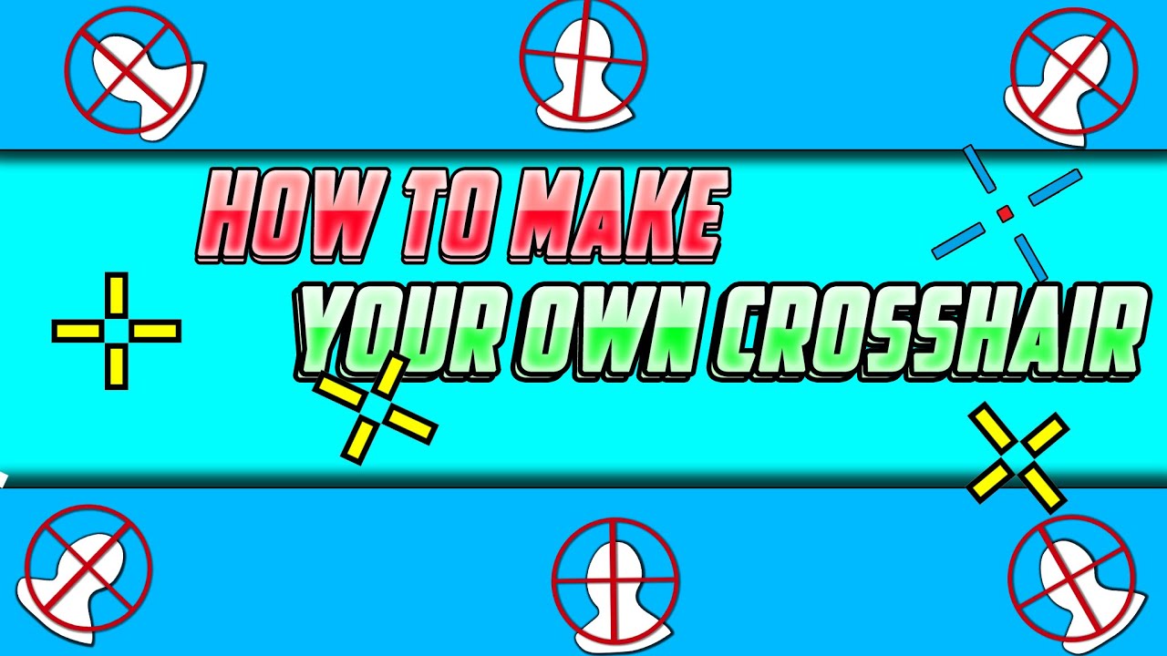 HOW TO MAKE YOUR OWN CROSSHAIR - YouTube