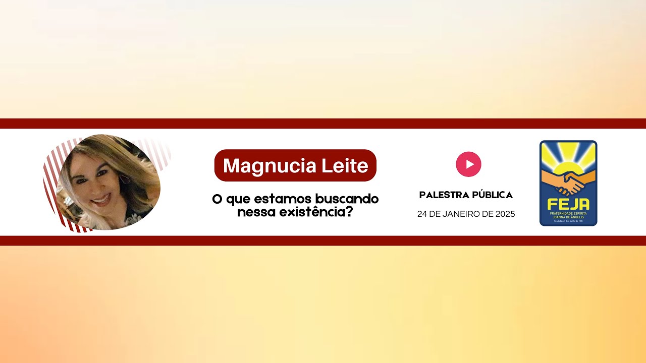 Palestra pública: O que estamos buscando nessa existência- Magnúcia ...