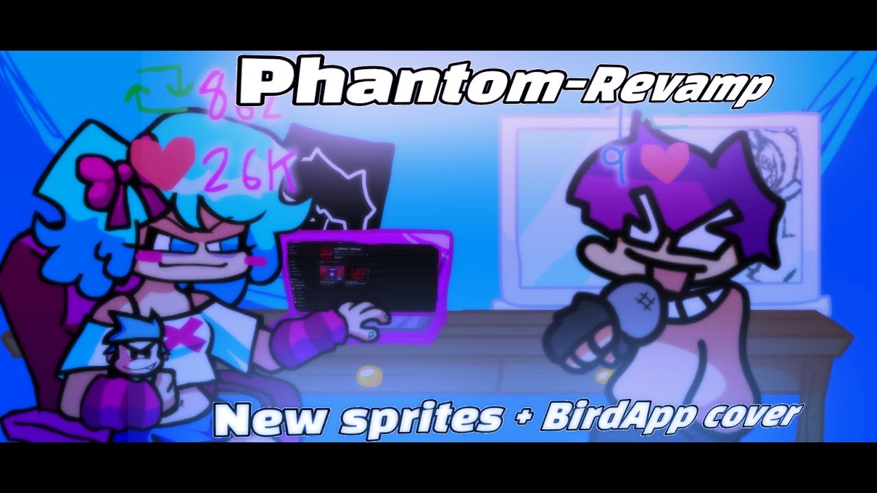 Phantom-Revamp sprites + BirdApp cover - YouTube