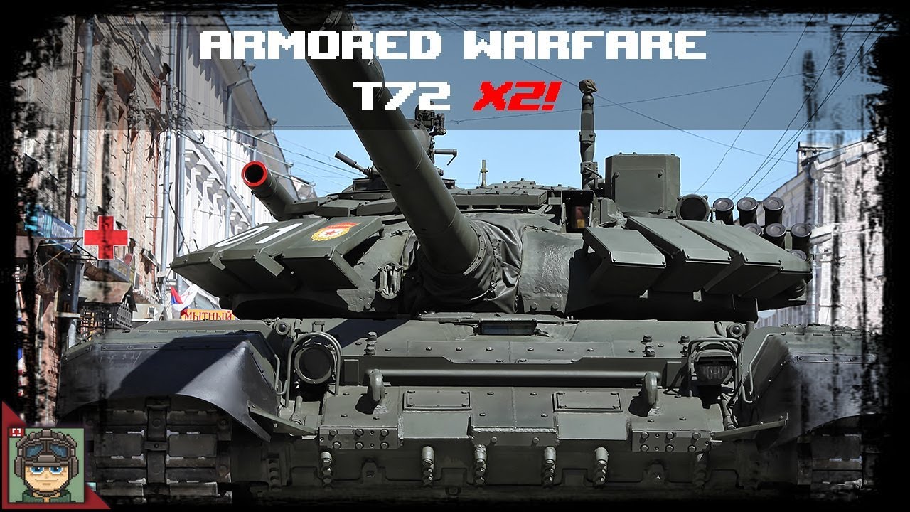 Armored Warfare - T72 x2! #t72 #armoredwarfare #mbt - YouTube