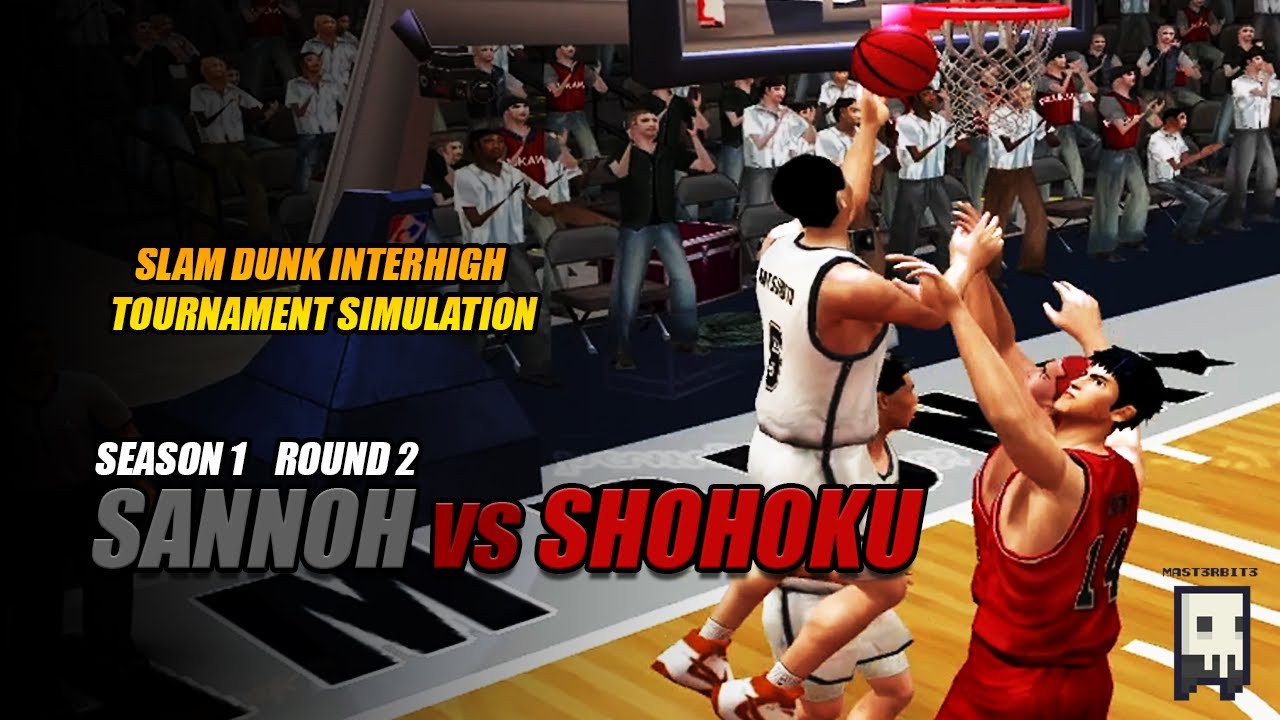SLAM DUNK INTERHIGH TOURNAMENT SIMULATION - SEASON 1 ROUND 2 - SANNOH ...