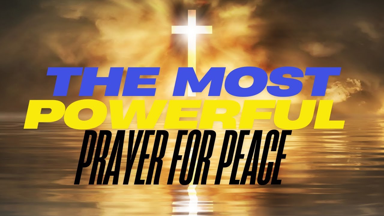 The Most Powerful Prayer for Peace - YouTube
