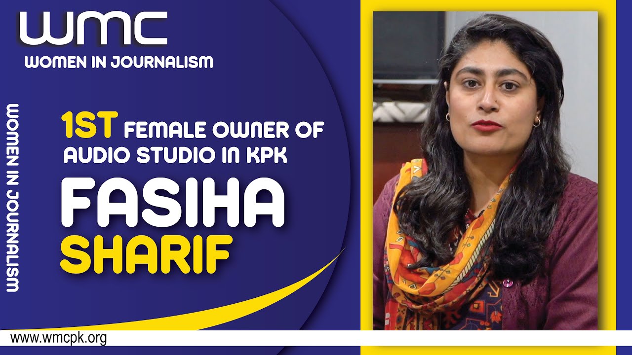 Fasiha Sharif | Women in Journalism | WMC - YouTube