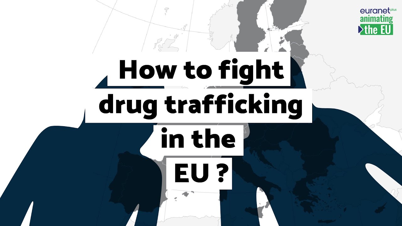 How to fight drug trafficking in the EU? - YouTube