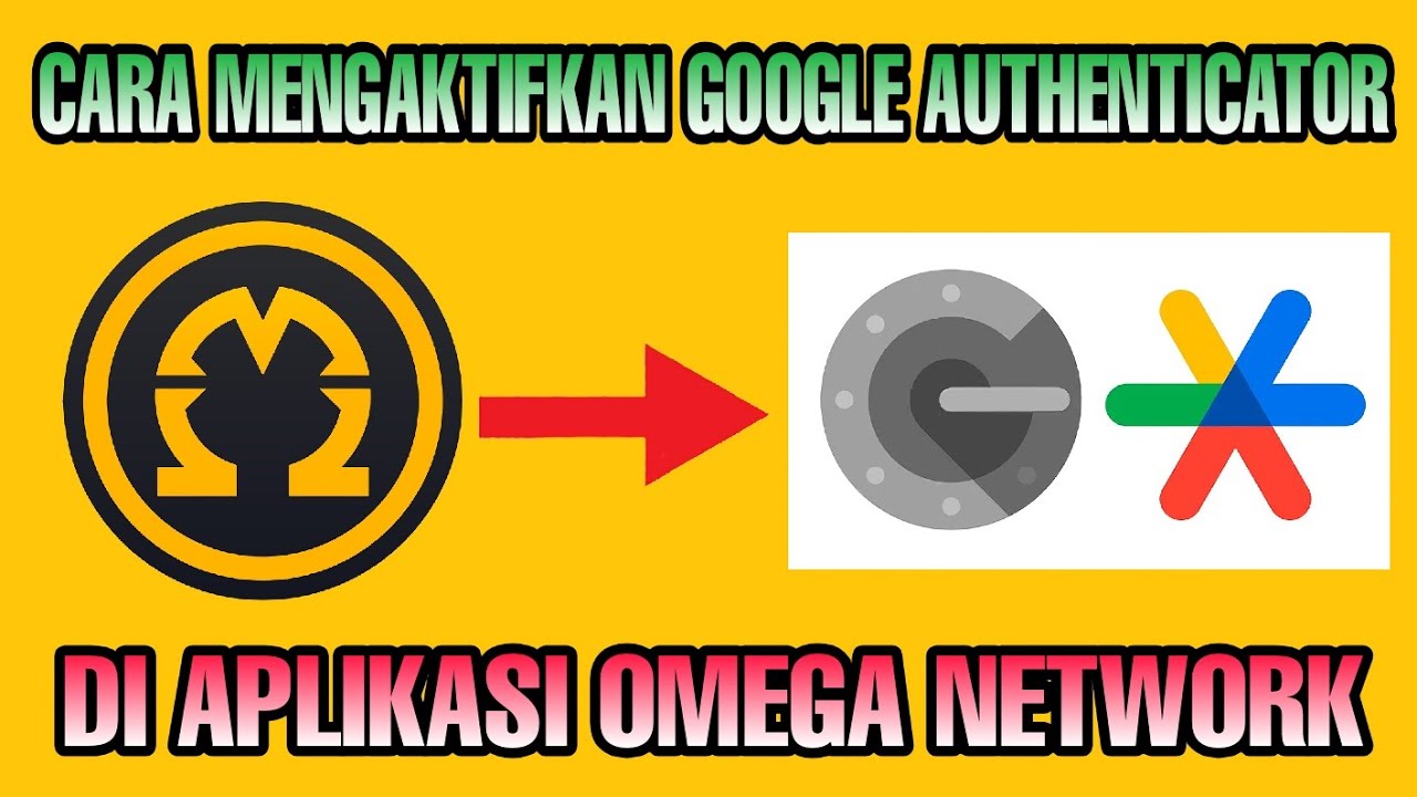 Cara Mengaktifkan Google Authenticator di Aplikasi Omega Network - YouTube